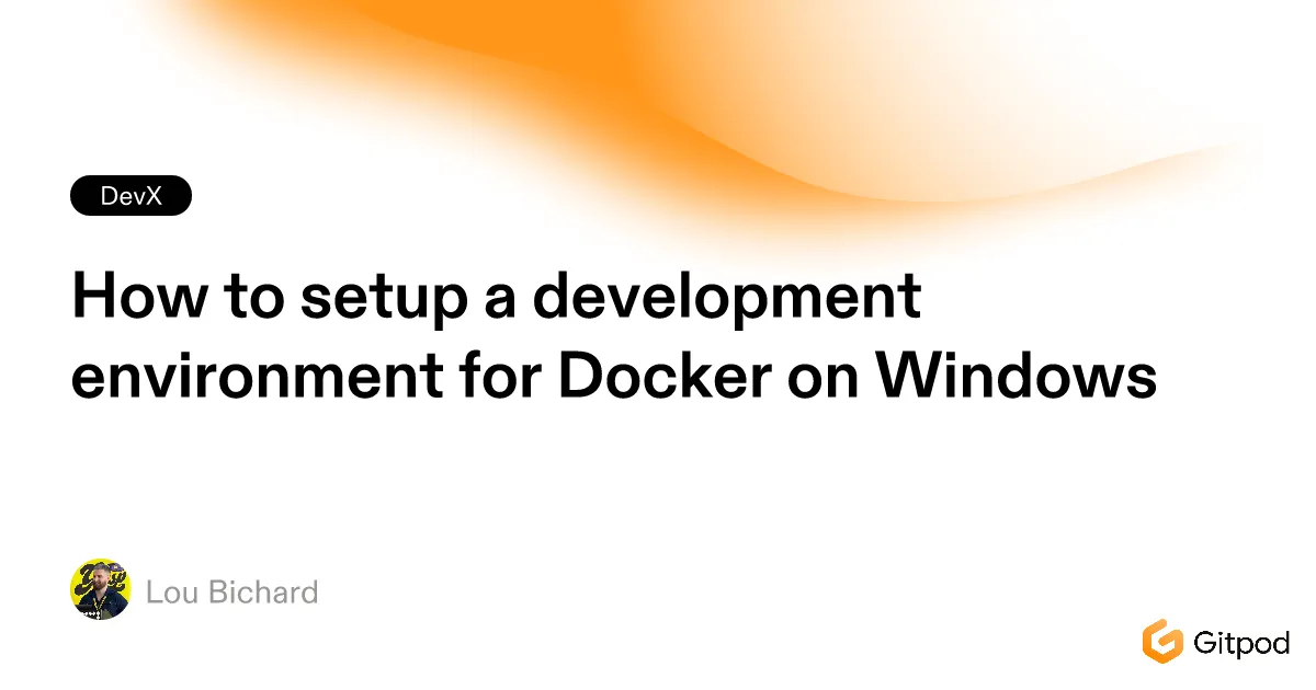 How To Setup A Development Environment For Docker On Windows Blog